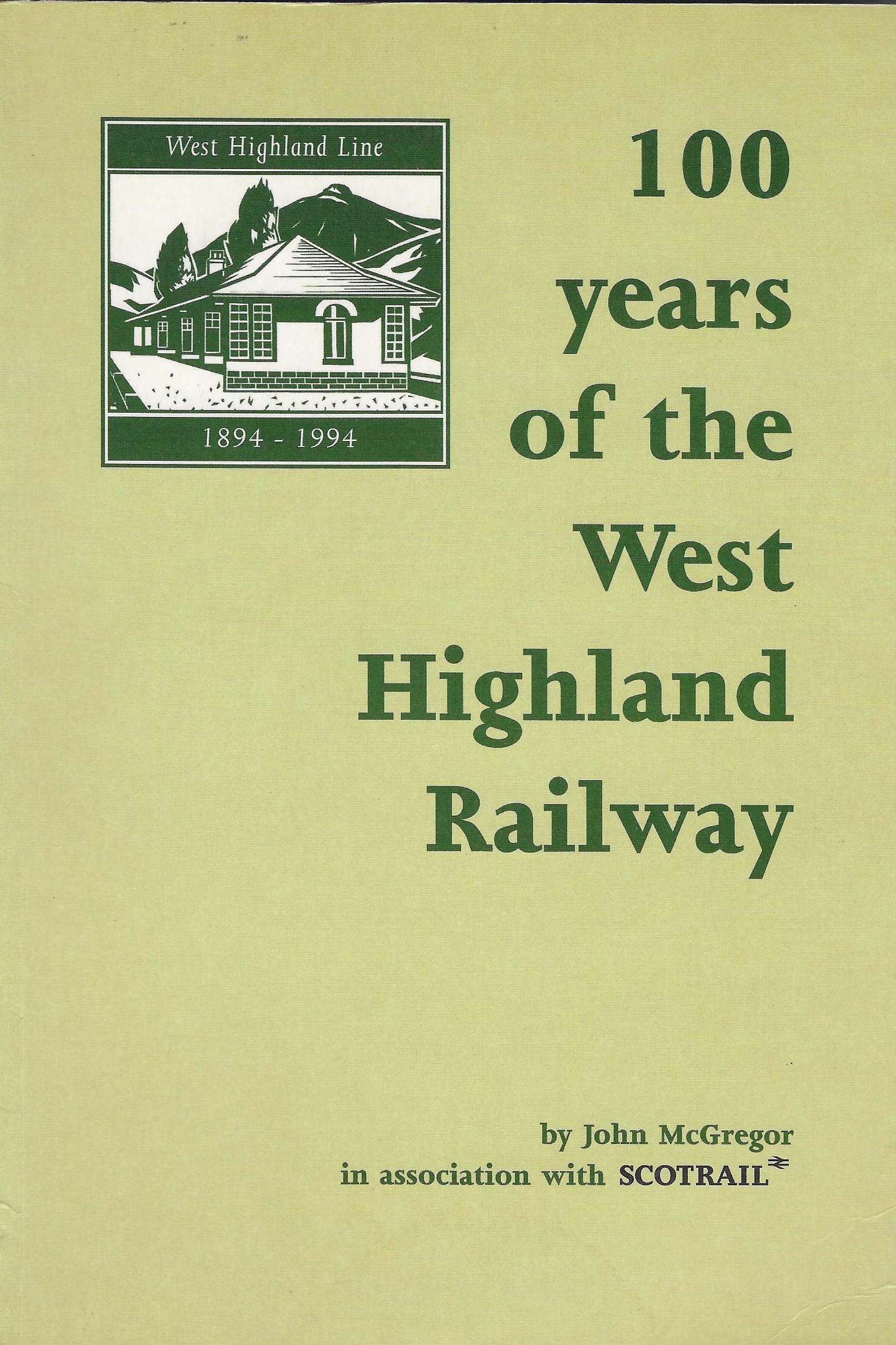 100 years of the West Highland Railway • S&DRT 100 years of the West Highland Railway • S&DRT